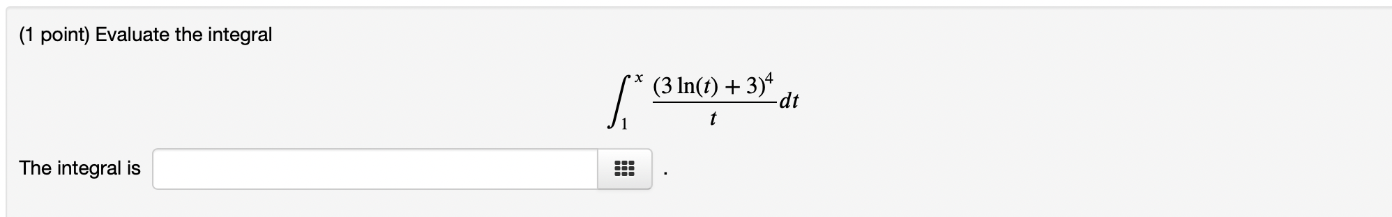 Solved 1 Point Evaluate The Integral ∫1xt 3ln T 3 4dt