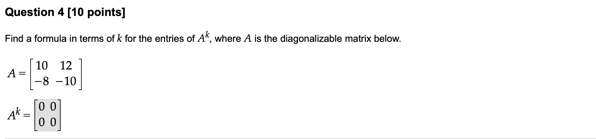 Solved Find a formula in terms of k for the entries of Ak, | Chegg.com