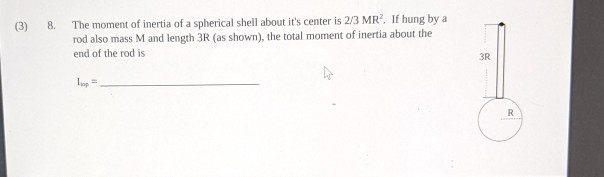 Solved (3) 8. The moment of inertia of a spherical shell | Chegg.com