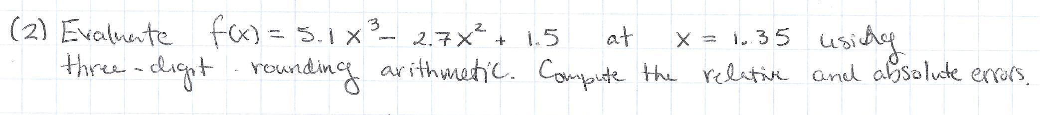 Solved (2) Evaluente f(x)=5.1x3−2.7x2+1.5 at x=1.35 usihg | Chegg.com