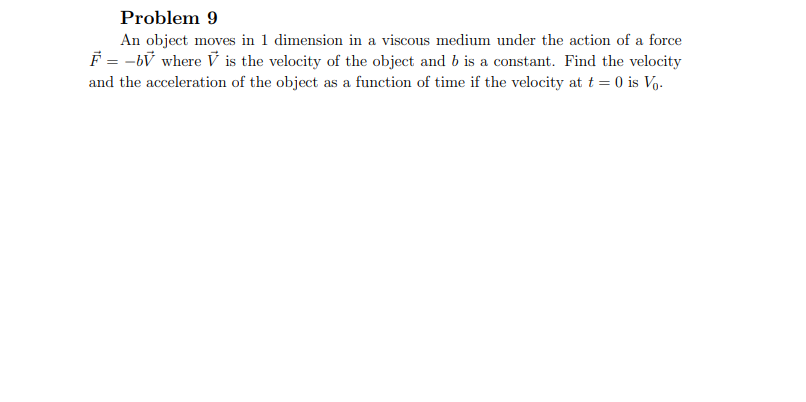 Solved Problem 9 An object moves in 1 dimension in a viscous | Chegg.com