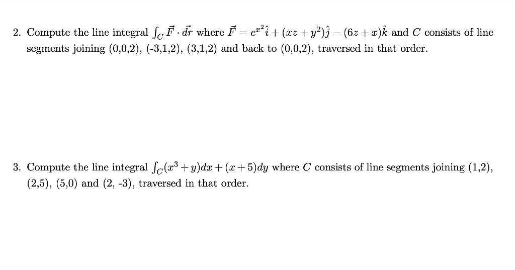 Solved 2. Compute the line integral ∫CF⋅dr where | Chegg.com