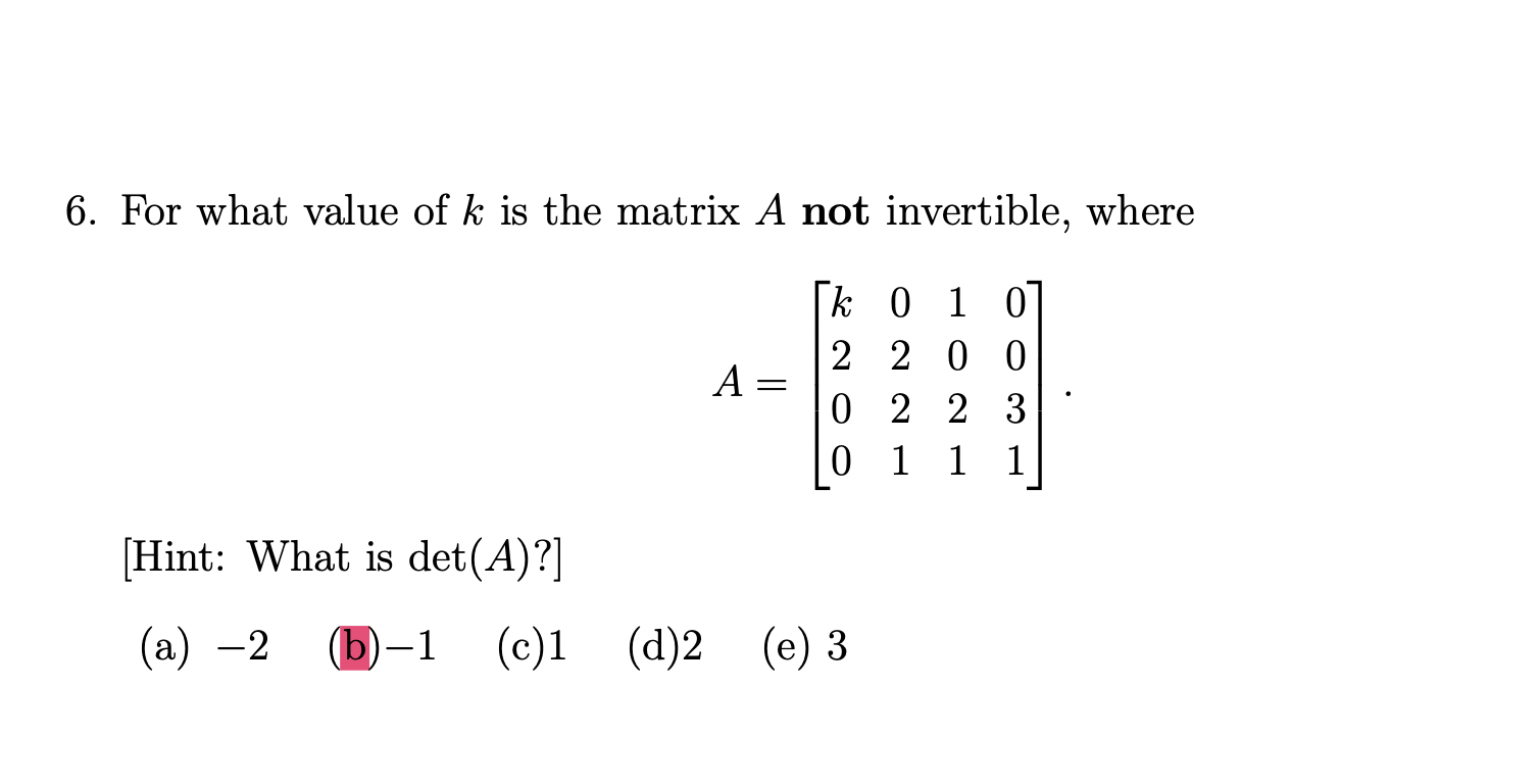Solved 6. For what value of k is the matrix A not | Chegg.com