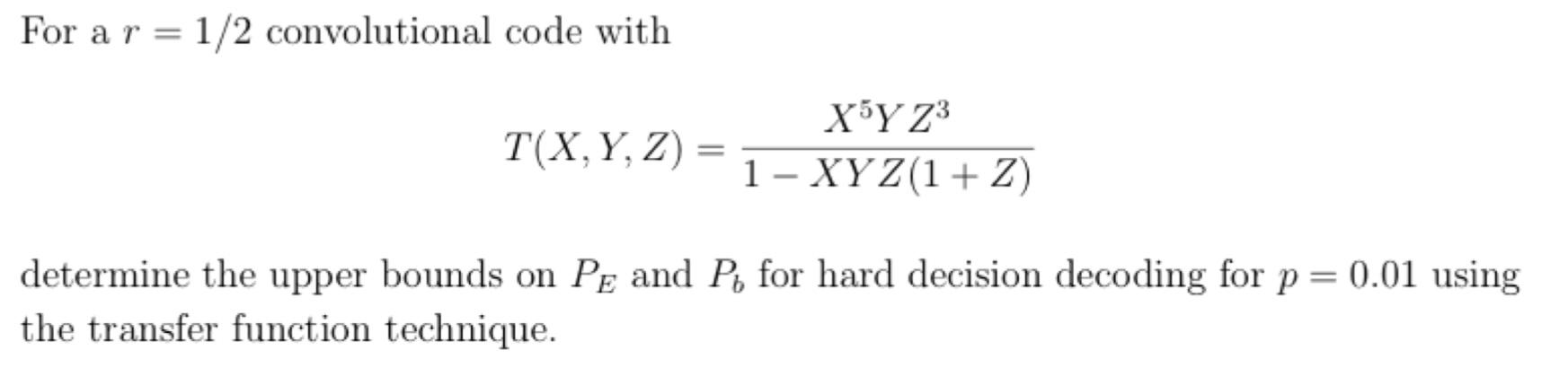 Solved For a r=1/2 convolutional code with | Chegg.com