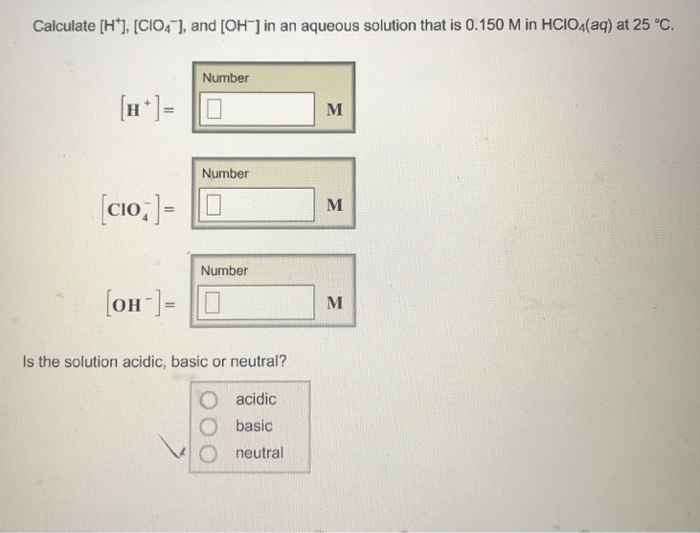 Solved Calculate [H, [CIO4 , and [OH ] in an aqueous | Chegg.com