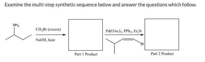 Solved Examine the multi-step synthetic sequence below and | Chegg.com