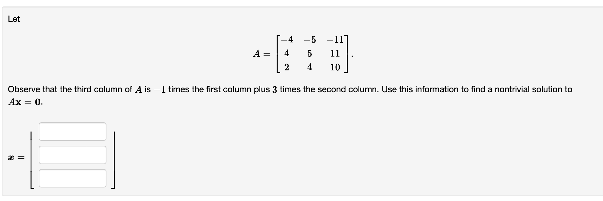 Solved A=⎣⎡−442−554−111110⎦⎤ Observe that the third column | Chegg.com