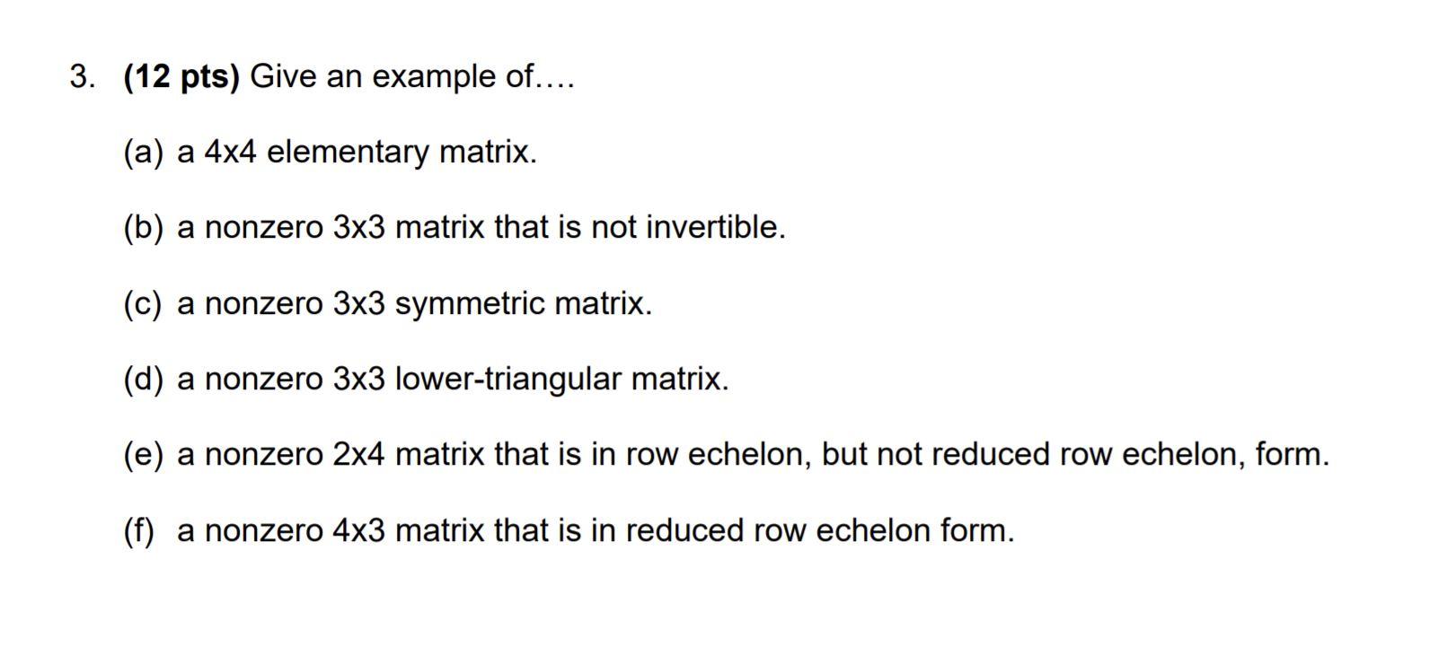 Solved 3. (12 pts) Give an example of.... (a) a 4x4 | Chegg.com