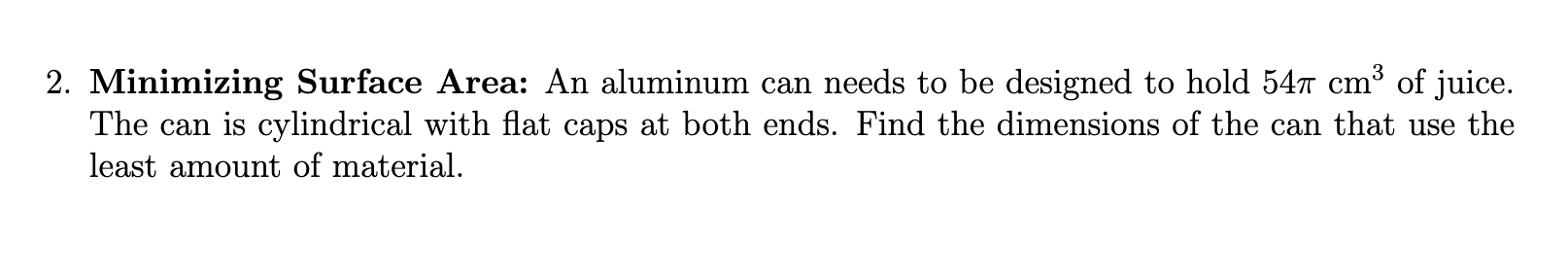 Solved 2. Minimizing Surface Area: An aluminum can needs to | Chegg.com