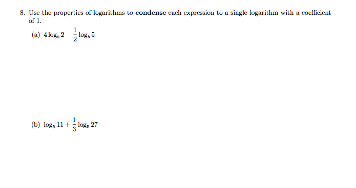 Solved 8. Use the properties of logarithms to condense each | Chegg.com