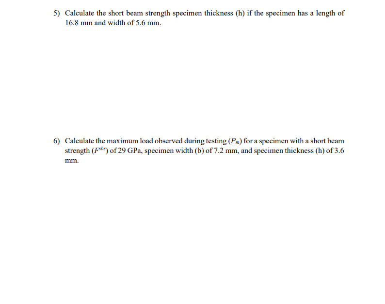Solved 5) Calculate the short beam strength specimen | Chegg.com