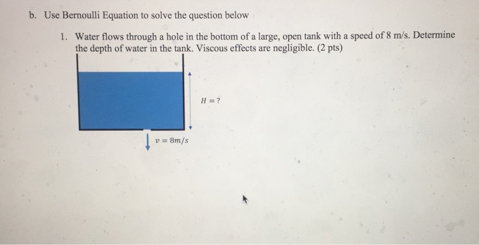 Solved b. Use Bernoulli Equation to solve the question below | Chegg.com