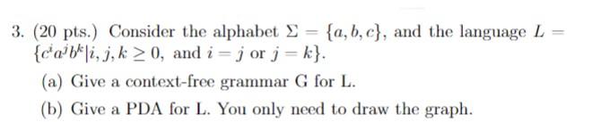 Solved 3. (20 pts.) Consider the alphabet Σ={a,b,c}, and the | Chegg.com