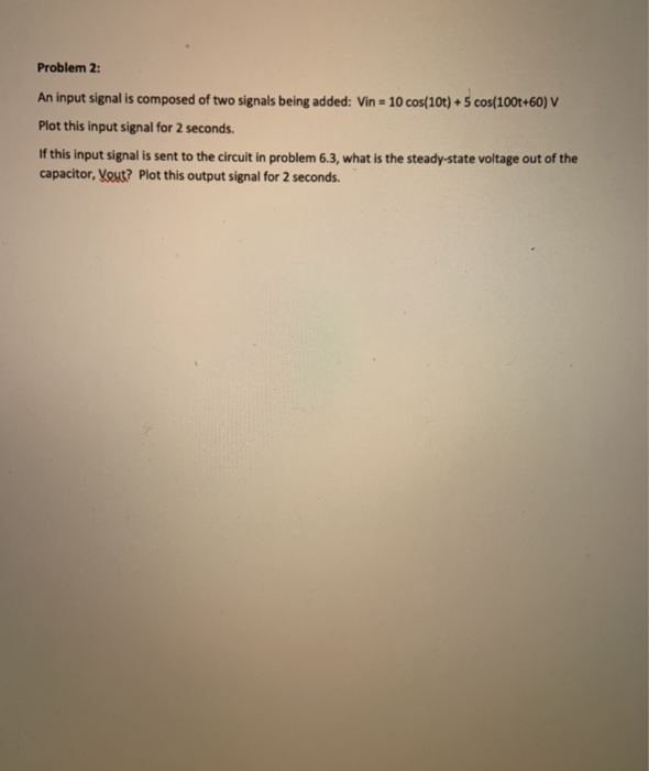 Solved Problem 2: An input signal is composed of two signals | Chegg.com