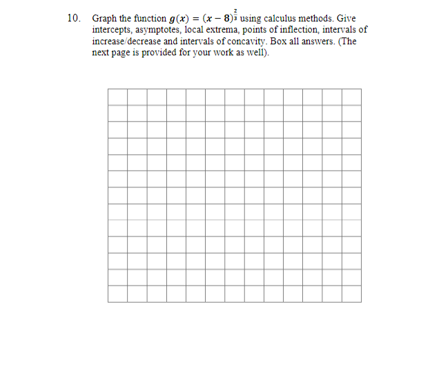 Solved 10. Graph the function g(x) = (x – 8); using calculus | Chegg.com