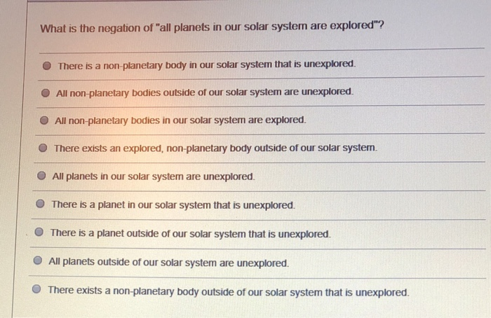Solved What is the negation of "all planets in our solar | Chegg.com