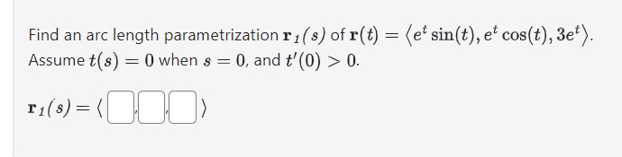 Solved Find an arc length parametrization r1(s) of | Chegg.com