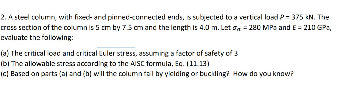 Solved 2. A steel column, with fixed- and pinned-connected | Chegg.com
