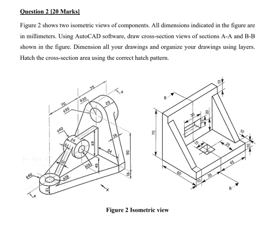 Solved Question 2 [20 Marks/ Figure 2 shows two isometric | Chegg.com