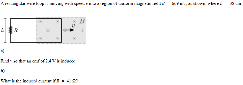 Solved A rectangular wire loop is moving with speed v into a | Chegg.com