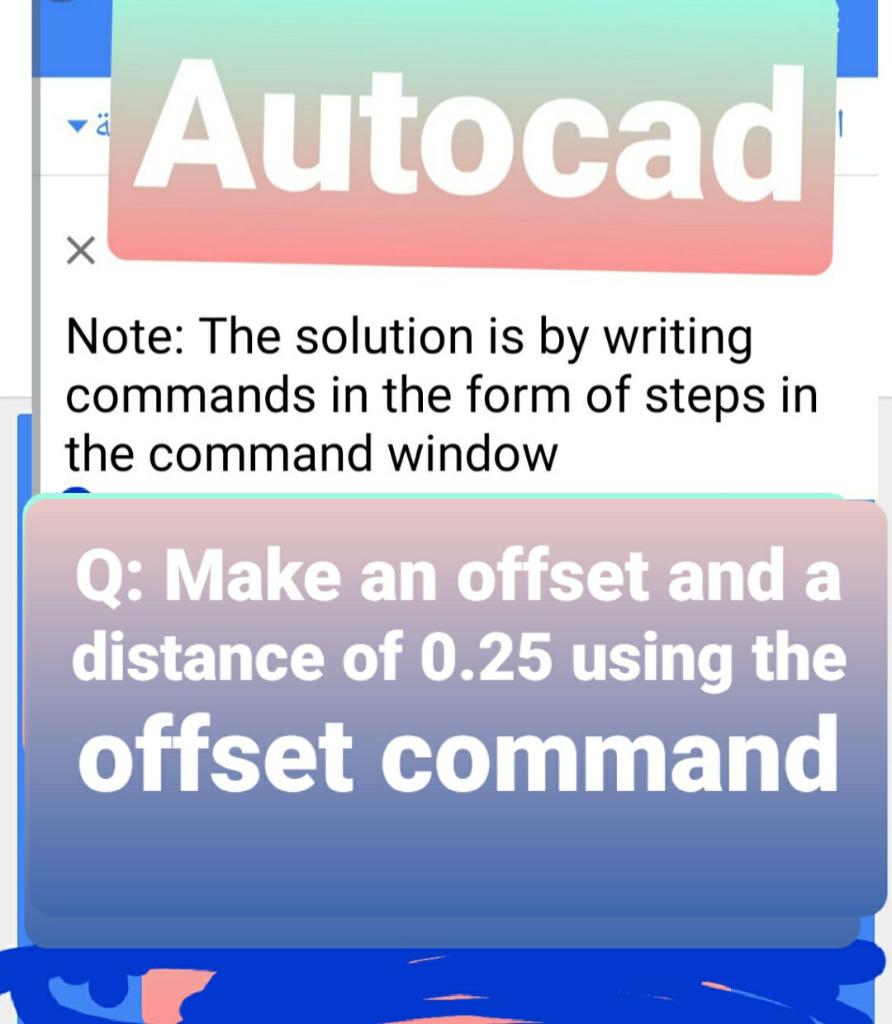 Solved Autocad Х Note: The solution is by writing commands | Chegg.com