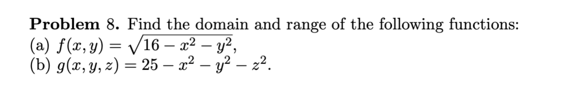 Solved Problem 8. Find the domain and range of the following | Chegg.com