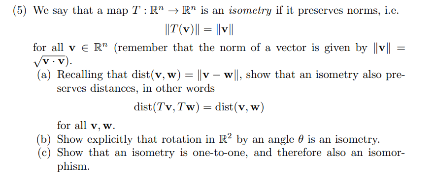 Solved 5) We say that a map T:Rn→Rn is an isometry if it | Chegg.com