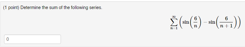 Solved (1 point) Determine the sum of the following series. | Chegg.com