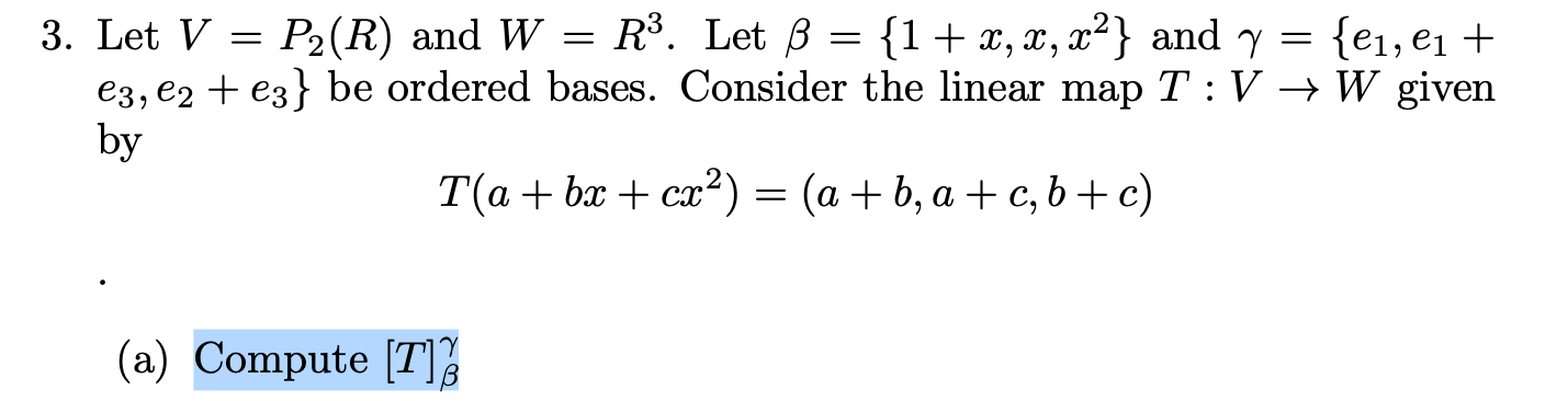 Solved Let V=P2(R) ﻿and W=R3. ﻿Let β={1+x,x,x2} ﻿and | Chegg.com