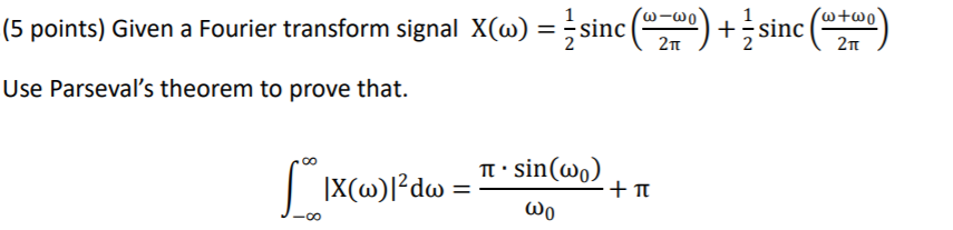 Solved (5 points) Given a Fourier transform signal X(w) = | Chegg.com