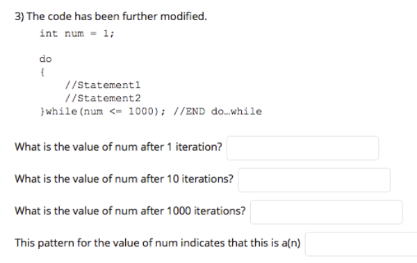 Solved 3) The code has been further modified. int num =1; do | Chegg.com