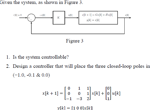 Solved Given the system, as shown in Figure 3 . 1. Is the | Chegg.com