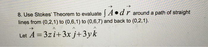 Solved Use Stokes' Theorem to evaluate integral A d r | Chegg.com