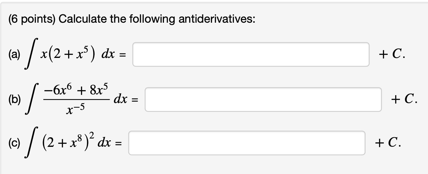 Solved (6 points) Calculate the following antiderivatives: | Chegg.com