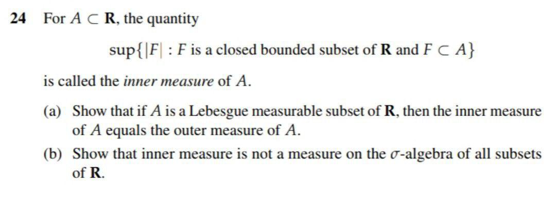 Solved 4 For A⊂R, the quantity sup{∣F∣:F is a closed bounded | Chegg.com