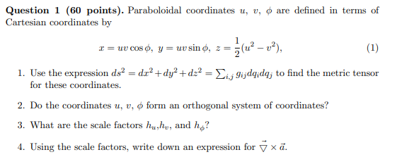 Solved Question 1 (60 points). Paraboloidal coordinates u, | Chegg.com