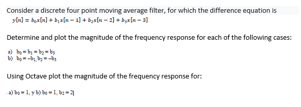 Solved Consider a discrete four point moving average filter, | Chegg.com