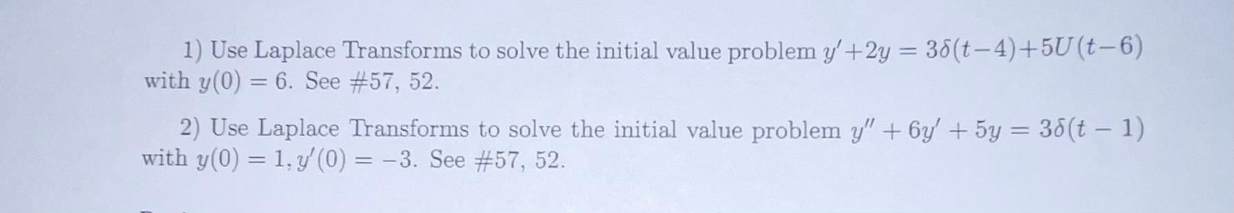 Solved 1) Use Laplace Transforms to solve the initial value | Chegg.com