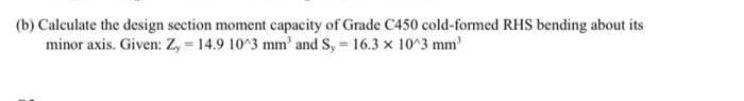 Solved (b) Calculate the design section moment capacity of | Chegg.com