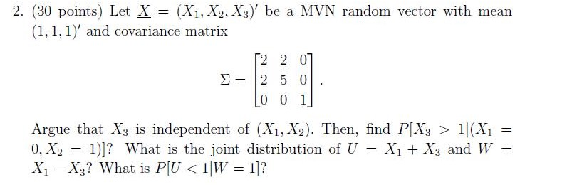 Solved 2. (30 points) Let X = (X1, X2, X3)' be a MVN random | Chegg.com