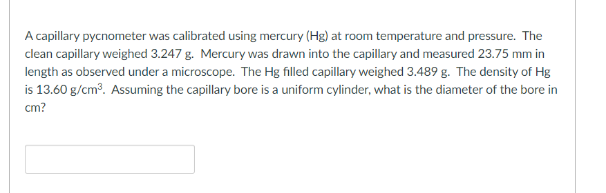 Solved A capillary pycnometer was calibrated using mercury | Chegg.com