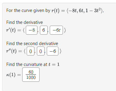 Solved For the curve given by r(t)= −8t,6t,1−3t2 , Find the | Chegg.com