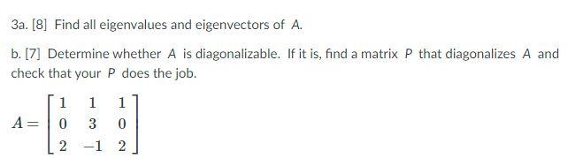 Solved 3a. [8] Find all eigenvalues and eigenvectors of A. | Chegg.com