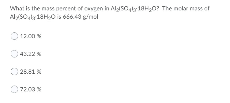 Solved What is the mass percent of oxygen in Al2(SO4)3 x | Chegg.com