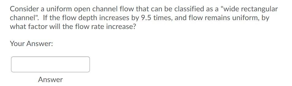 Solved Consider a uniform open channel flow that can be | Chegg.com