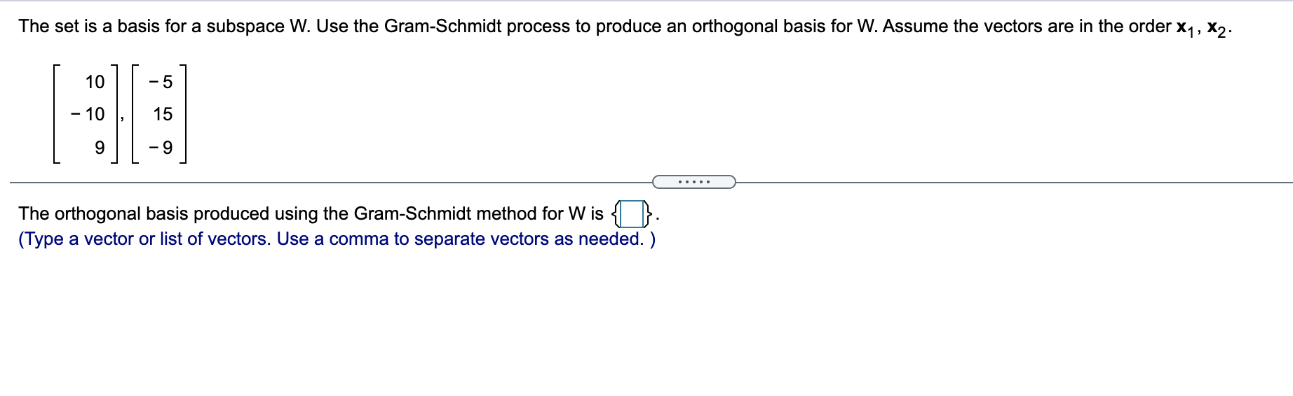 Solved The set is a basis for a subspace W. Use the | Chegg.com