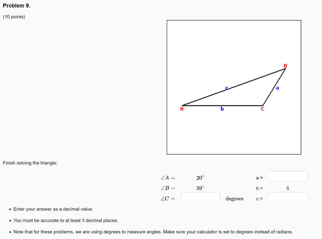 Solved Problem 9. (10 points) A Finish solving the triangle: | Chegg.com