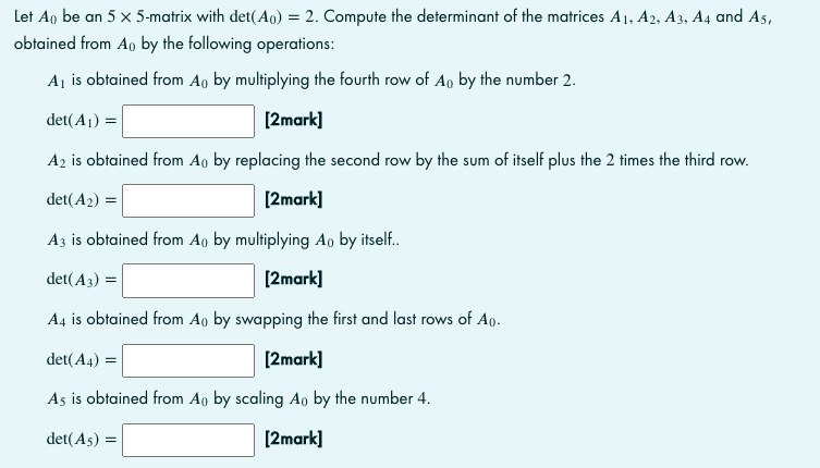 Solved Let Ao be an 5 x 5-matrix with det(A) = 2. Compute | Chegg.com