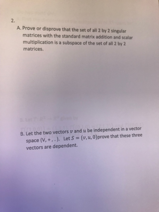 Solved 2. A. Prove or disprove that the set of all 2 by 2 | Chegg.com