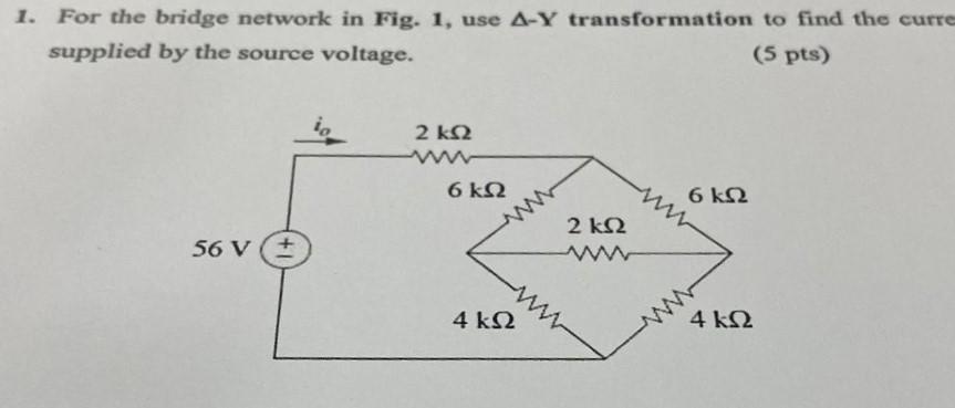 Solved 1. For the bridge network in Fig. 1 , use Δ−Y | Chegg.com